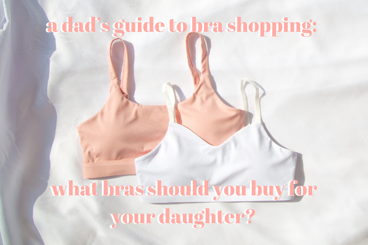 A Dad’s Guide to Bra Shopping: What Bras Should You Buy For Your Daugh ...